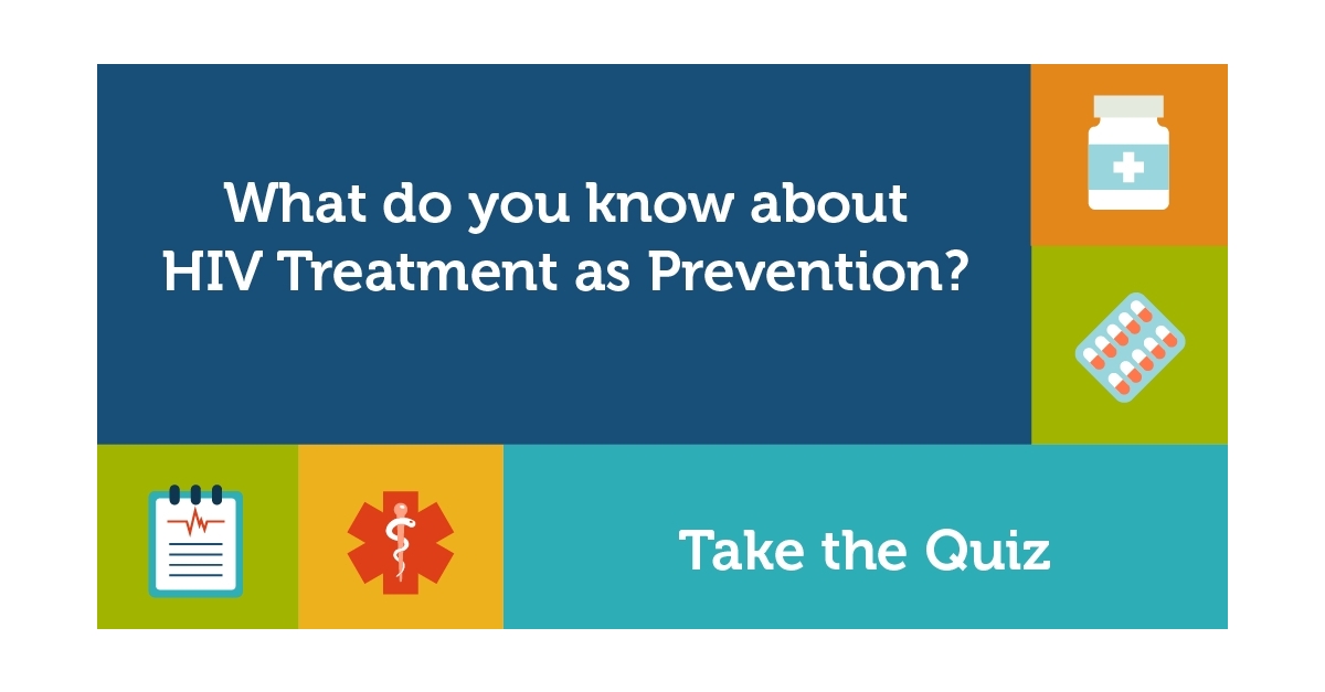 Take the HIV Treatment As Prevention Quiz! (Even If You’ve Taken It ...