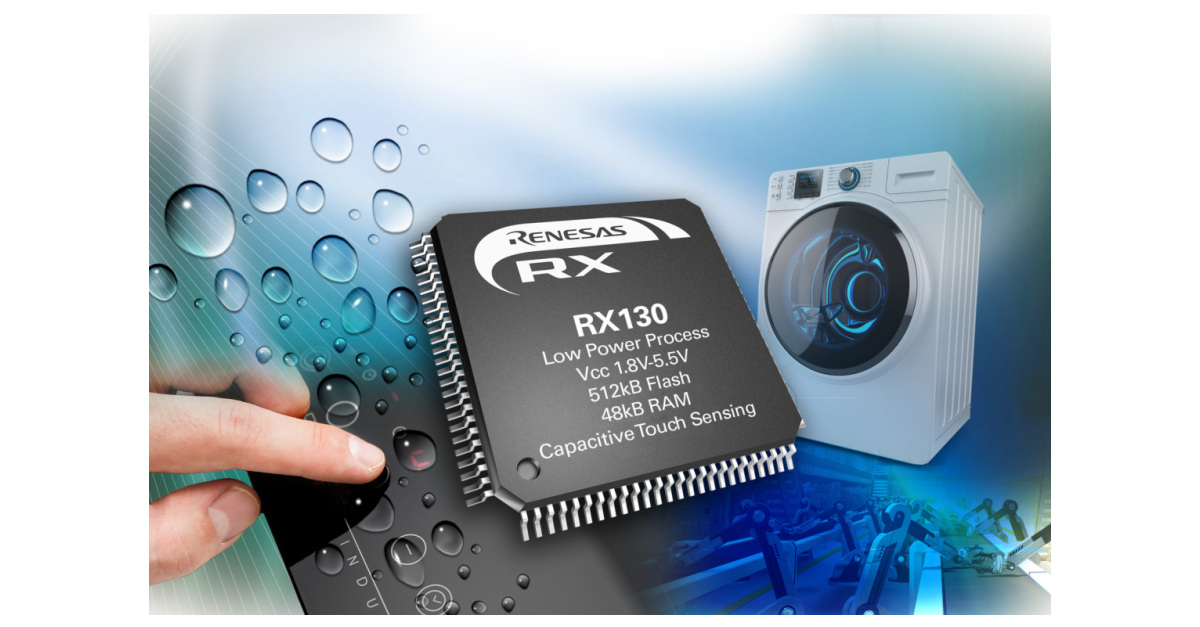 Renesas Electronics Expands RX130 MCU Lineup to Enhance Functionality for Touch-Based Home ...