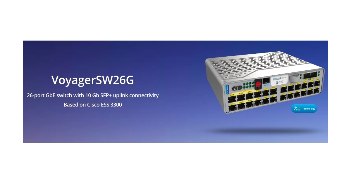Klas Telecom Releases VoyagerSW26G Rugged GbE Switch Based on New Cisco ...