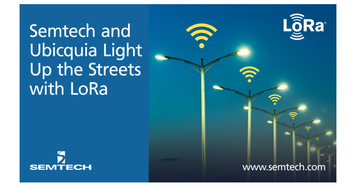 Semtech and Ubicquia Light Up the Streets with a Smart Grid LoRa-based IoT Solution | Business Wire