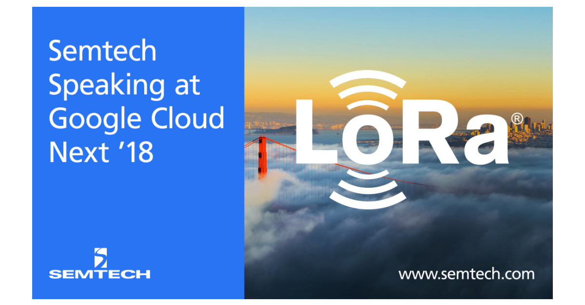 Semtech’s LoRa Technology, DNA of IoT, at Google Cloud Next ’18 ...