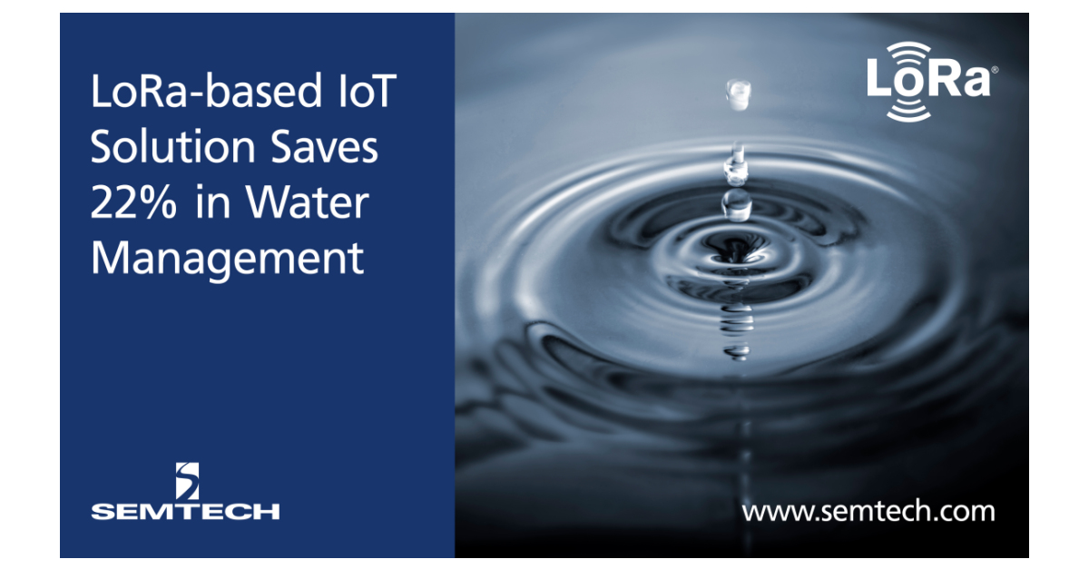 Semtech LoRa-based IoT Solution Saves 22% in Water Management | Business Wire