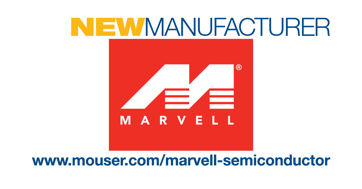 Mouser Electronics and Marvell Enter Global Distribution Agreement ...