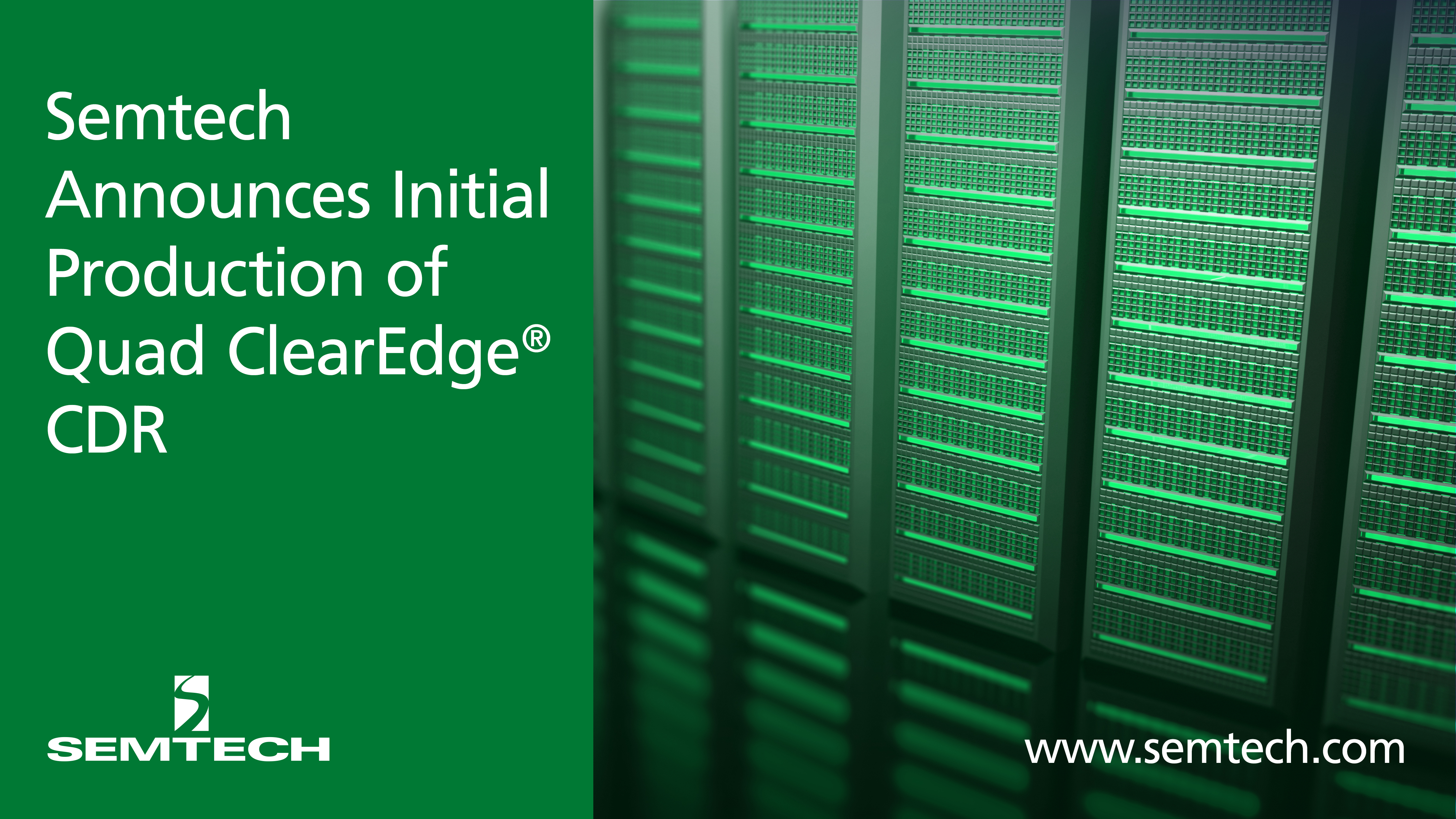 Semtech Delivers Initial Production of Quad ClearEdge® CDRs for 100G ...