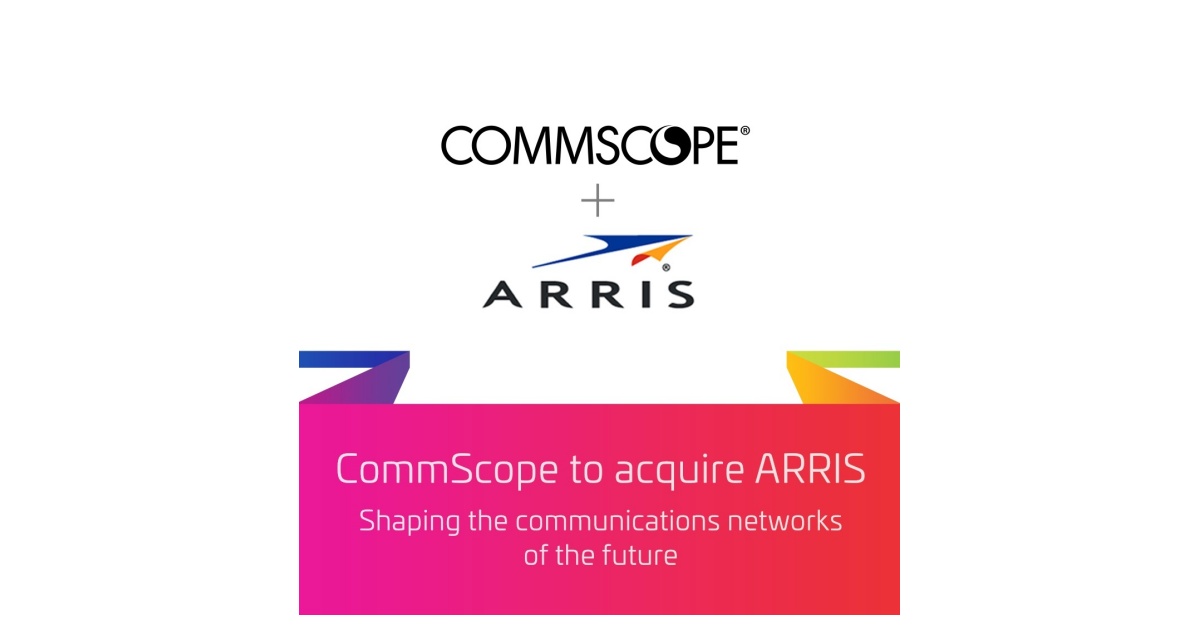 CommScope adquirirá ARRIS: Una transacción de aproximadamente 7400 millones de USD acelera la ...