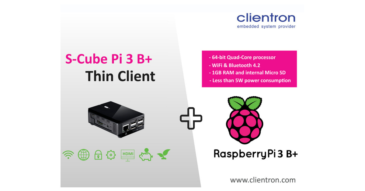 Clientron Debuts Valued Endpoint S-Cube Thin Client Running on Raspberry Pi 3 B+ | Business Wire