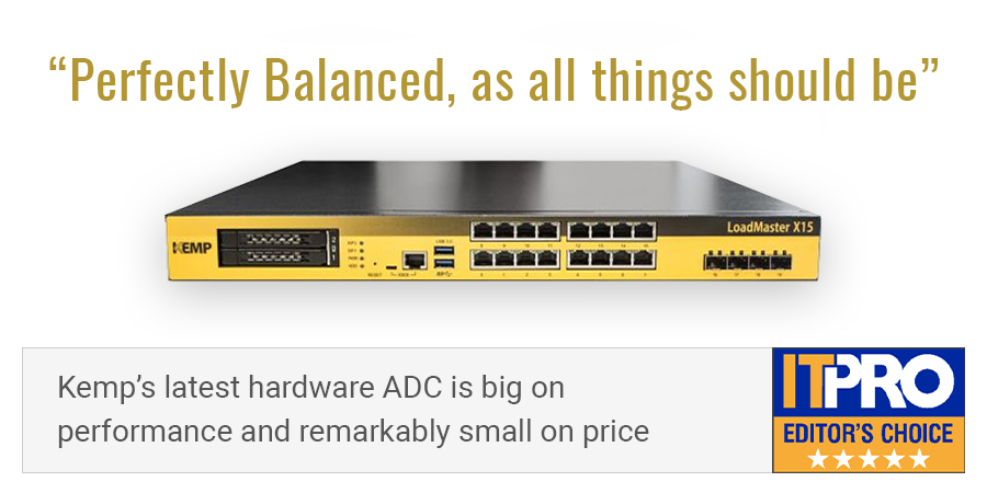 Kemp LoadMaster X15 Awarded IT Pro Editor’s Choice | Business Wire