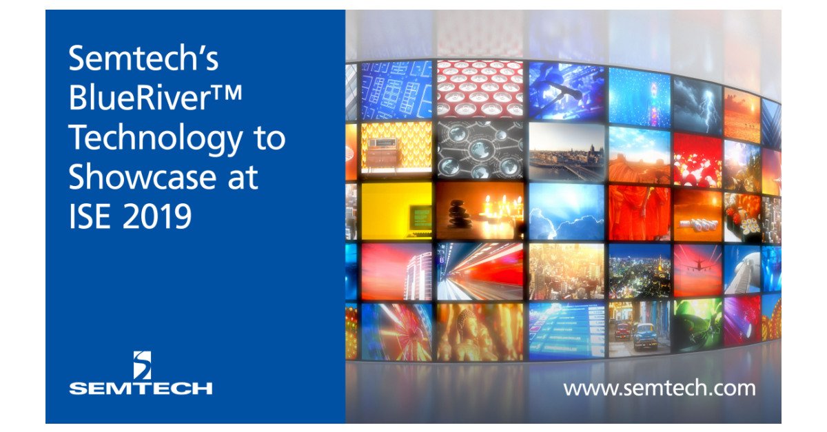Semtech’s BlueRiver™ Technology to Be Showcased at ISE 2019 | Business Wire