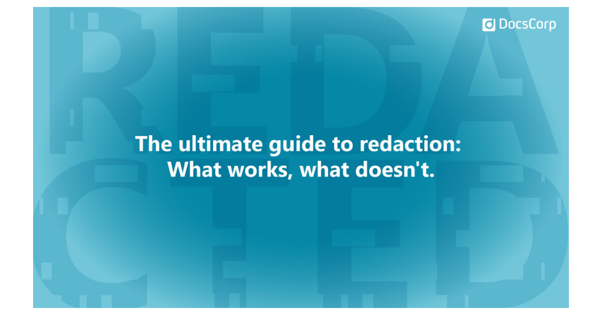 DocsCorp Publishes Industry Guide to Help Everyone Get Redaction Right ...
