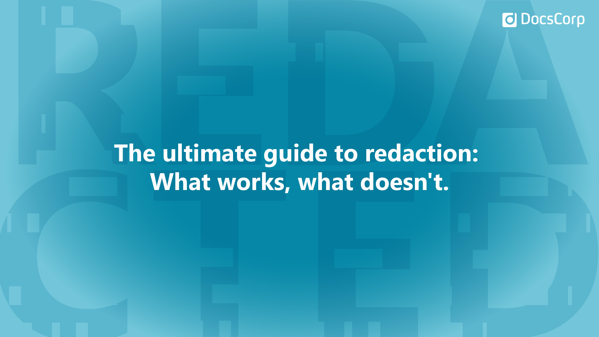 DocsCorp Publishes Industry Guide to Help Everyone Get Redaction Right ...
