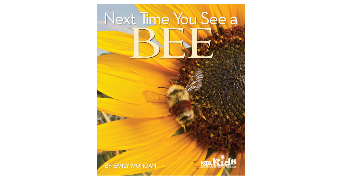 New NSTA Kids Book Explains the Buzz About Bees to Budding Scientists ...