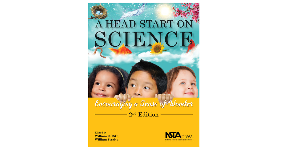 New from NSTA Press: An Updated Guide to Doing Science Well With Young Children | Business Wire