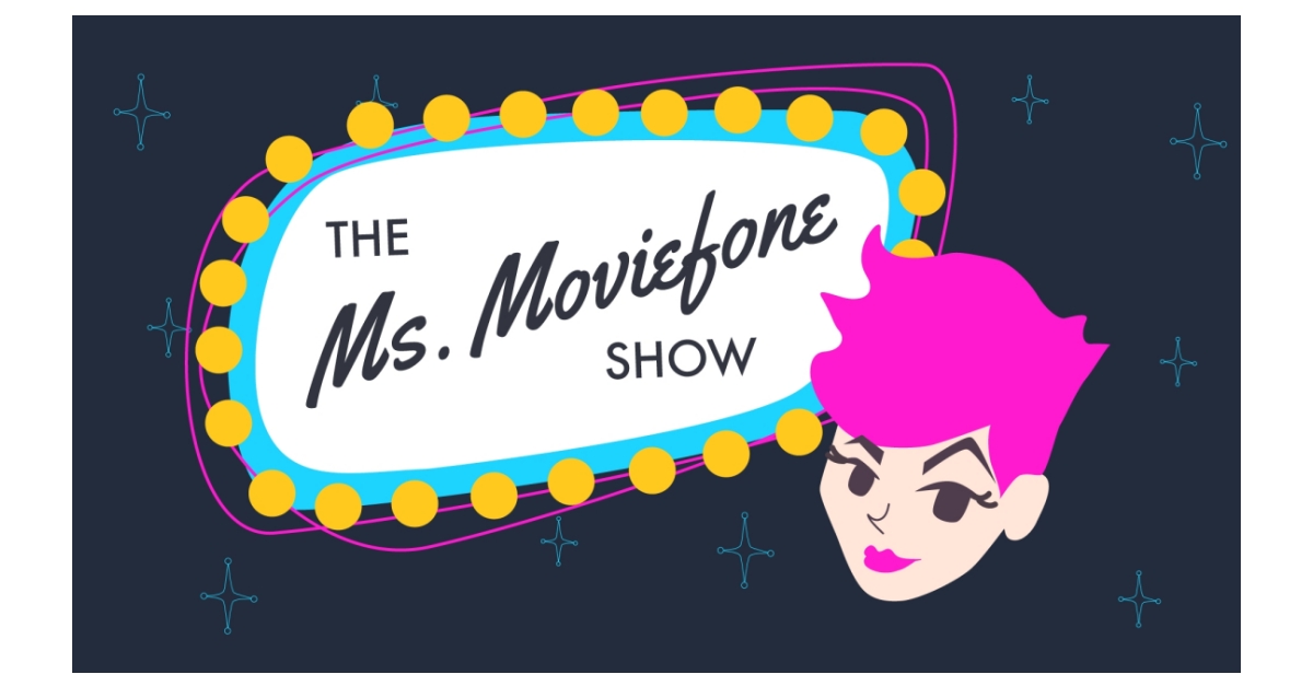 Moviefone™ Announces the First Season of “THE MS. MOVIEFONE SHOW ...