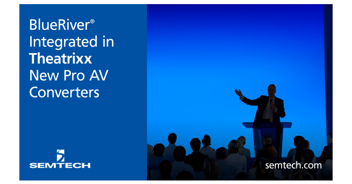 Semtech’s BlueRiver® Technology Enhances Interoperability and ...