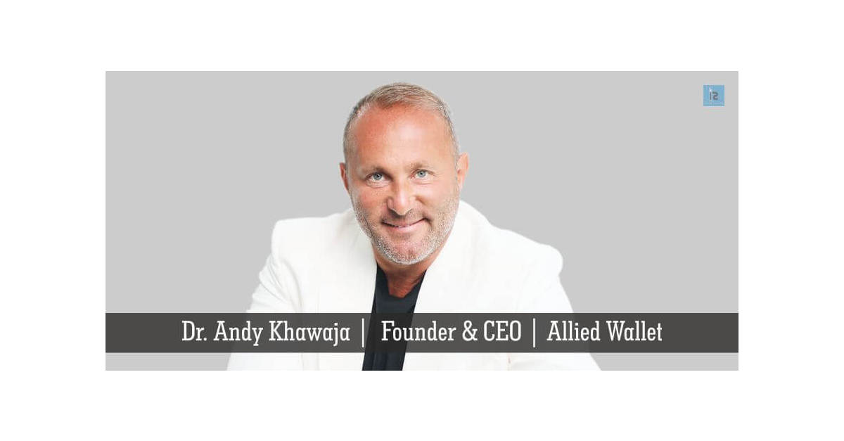 Allied Wallet Founder Andy Khawaja Named Pioneer in Digital Payments ...