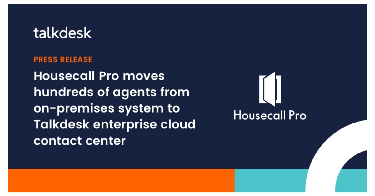 Housecall Pro Moves Hundreds of Agents to Talkdesk for Omnichannel ...