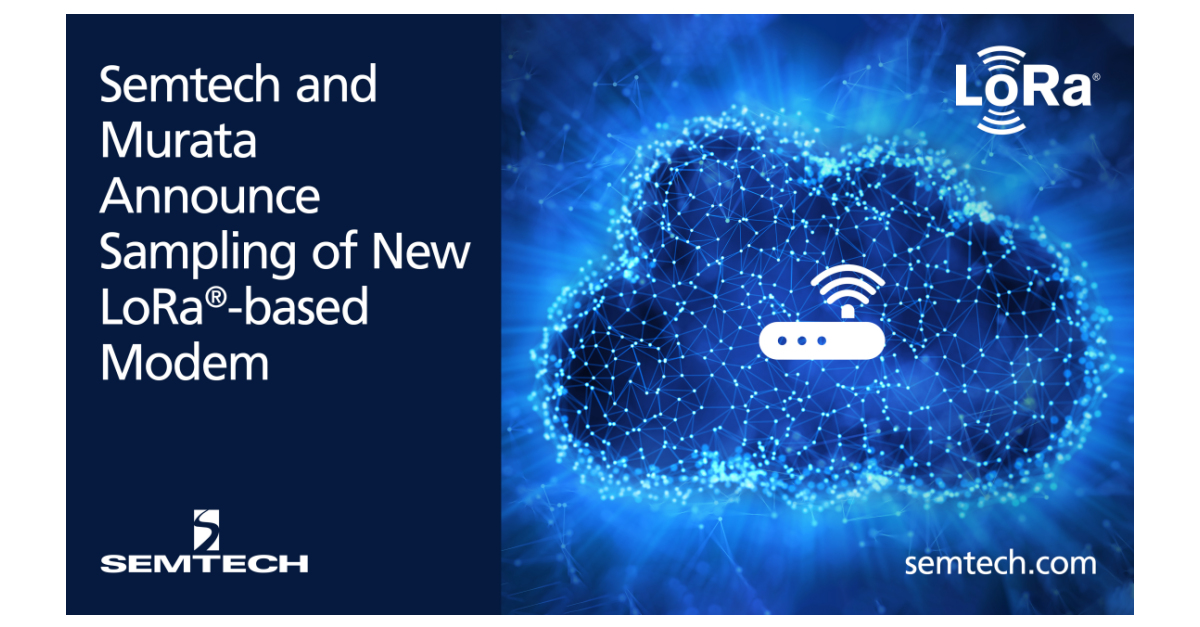 Semtech and Murata Announce Sampling of New LoRa®-based Modem Platform ...