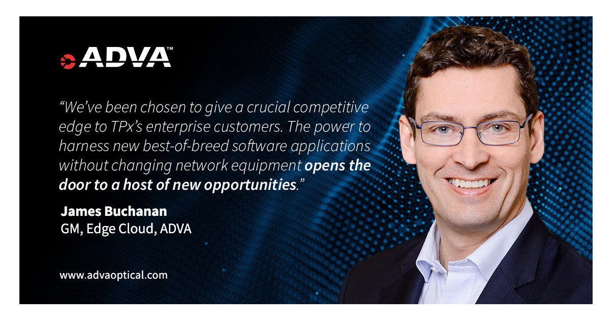 TPx setzt bei innovativen Edge-Geräten auf ADVA | Business Wire