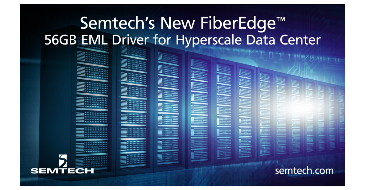 Semtech Announces Availability of New FiberEdge™ 56GB EML Driver for ...