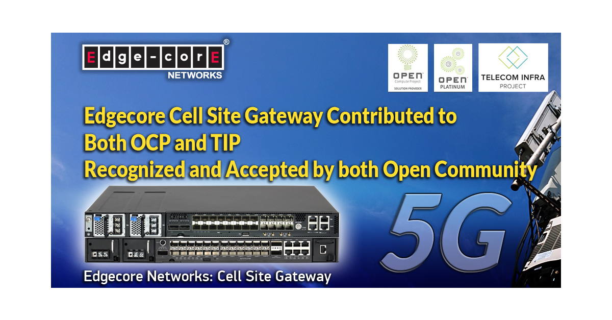 Edgecore Networks cross-contributes Designs for a Family of Cell Site ...