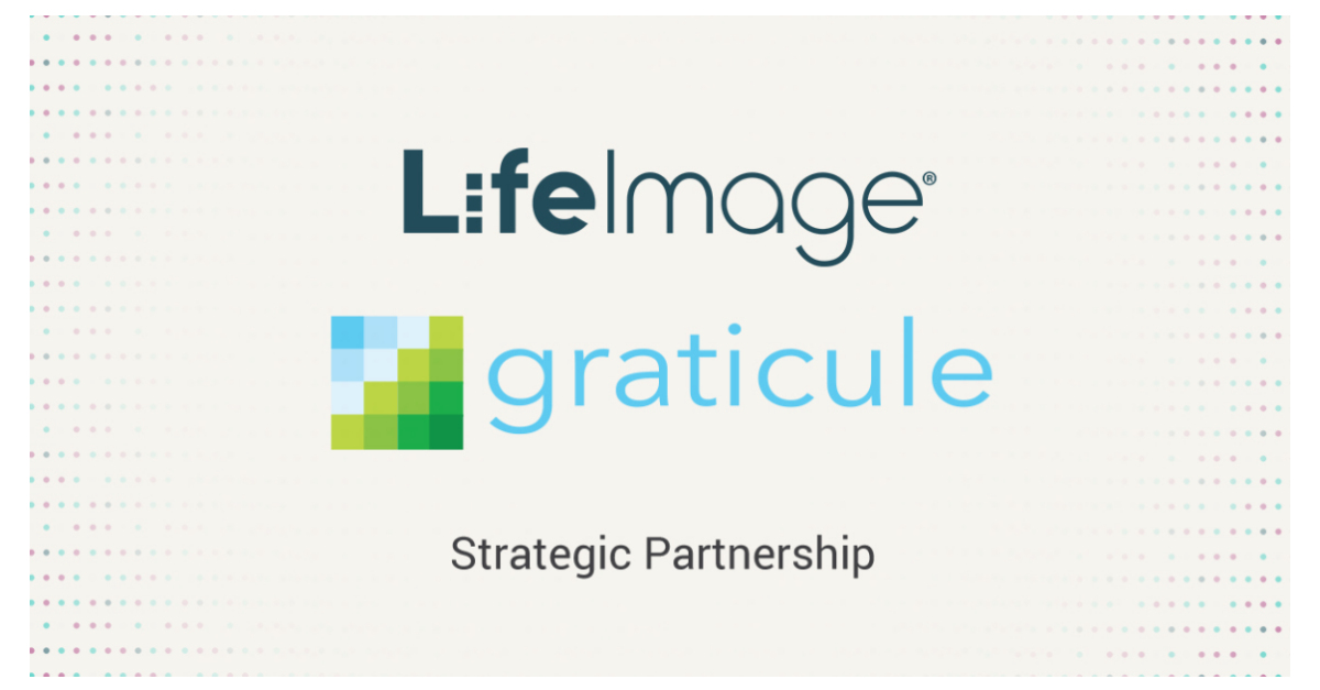 Life Image and Graticule Announce Partnership to Help Biopharma Realize ...