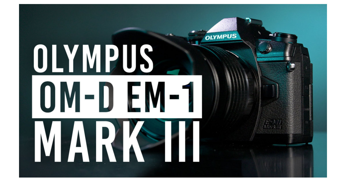 Olympus Announces the OM-D E-M1 Mark III and PEN E-PL10 Mirrorless ...