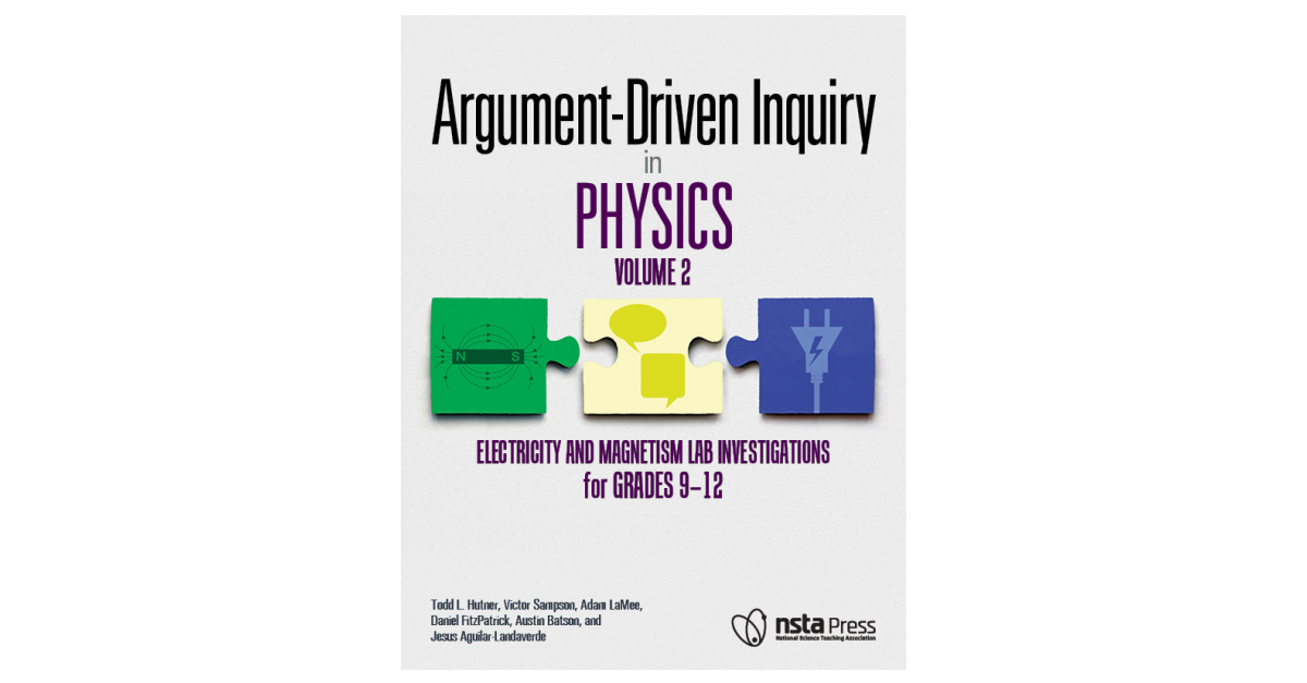NSTA’s Latest Guide to Argument-Driven Inquiry Brings Three-Dimensional ...