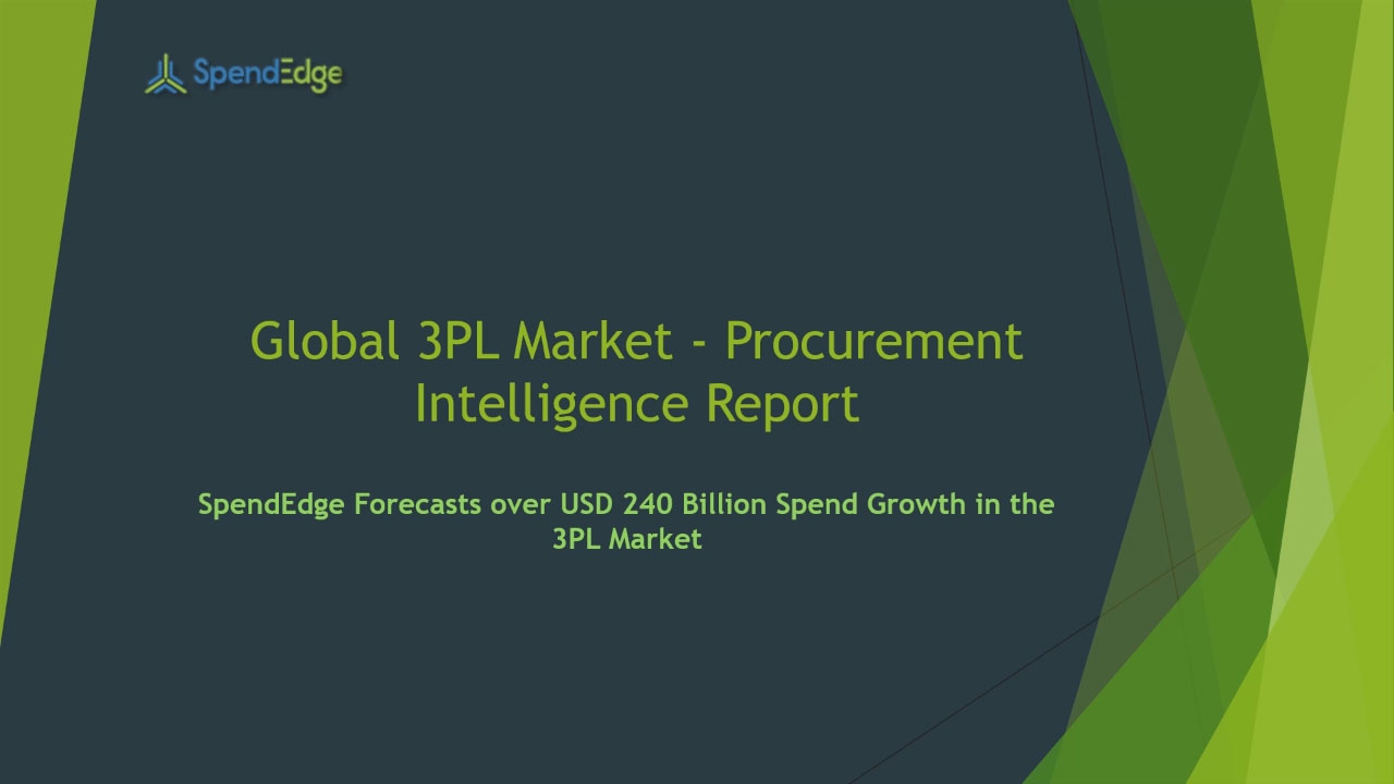 3PL Market Procurement Intelligence Report | SpendEdge Forecasts Over ...