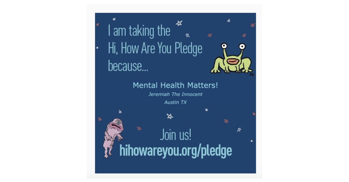 Mental Health Matters, Let’s All Pledge to Ask Others “Hi, How Are You ...