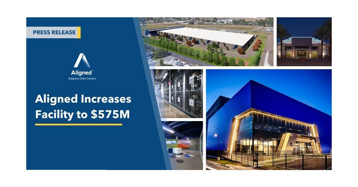 Aligned Increases Facility to $575 Million in Response to Demand for ...