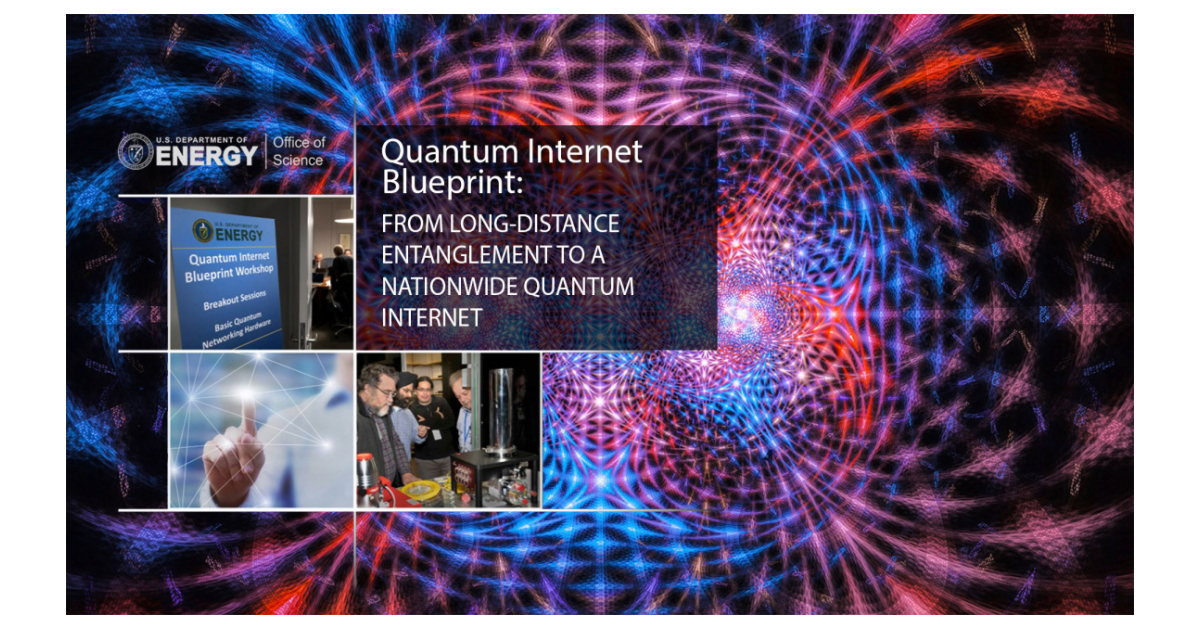 U.S. Department of Energy Unveils Blueprint for the Quantum Internet at ...