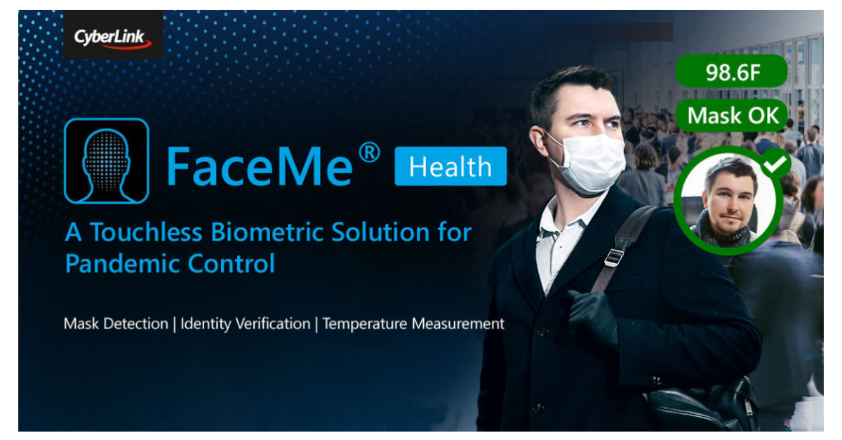 CyberLink Introduces FaceMe® Health to Detect Masks, Verify Identity ...