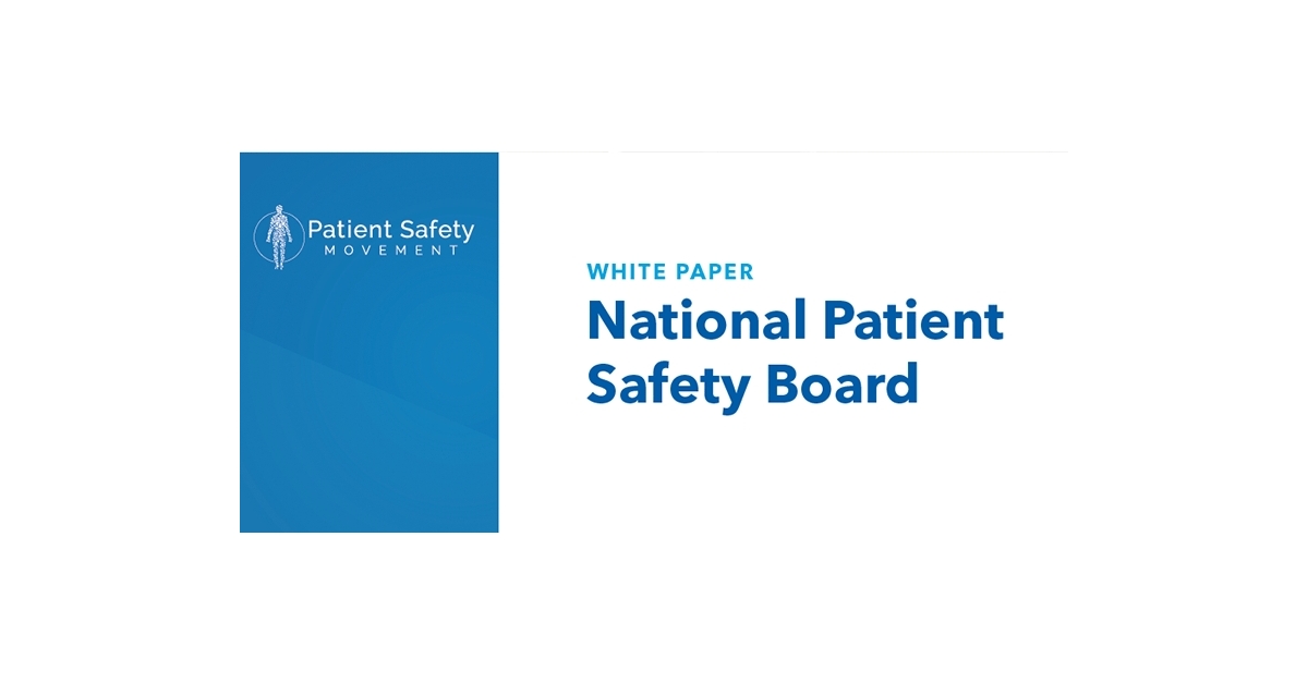 Pandemic Spotlights the Urgent Need for a National Patient Safety Board ...