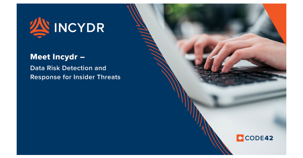Code42 Unveils Incydr: Detection and Response for Insider Threats | Business Wire