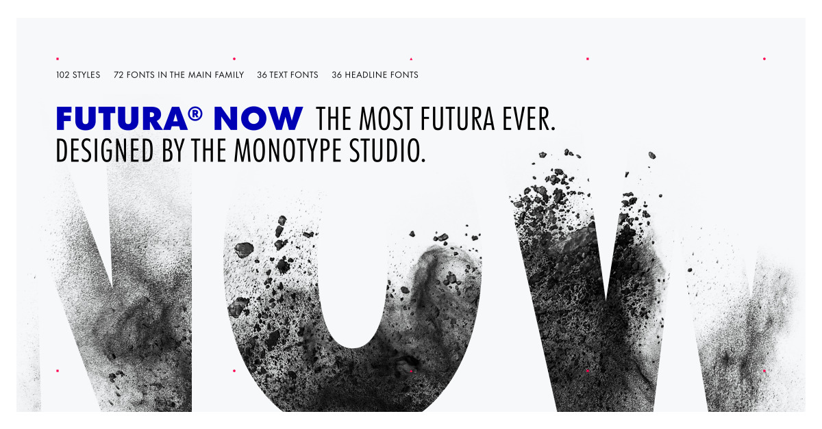 Monotype Introduces Futura Now: The Definitive Version of the Family ...