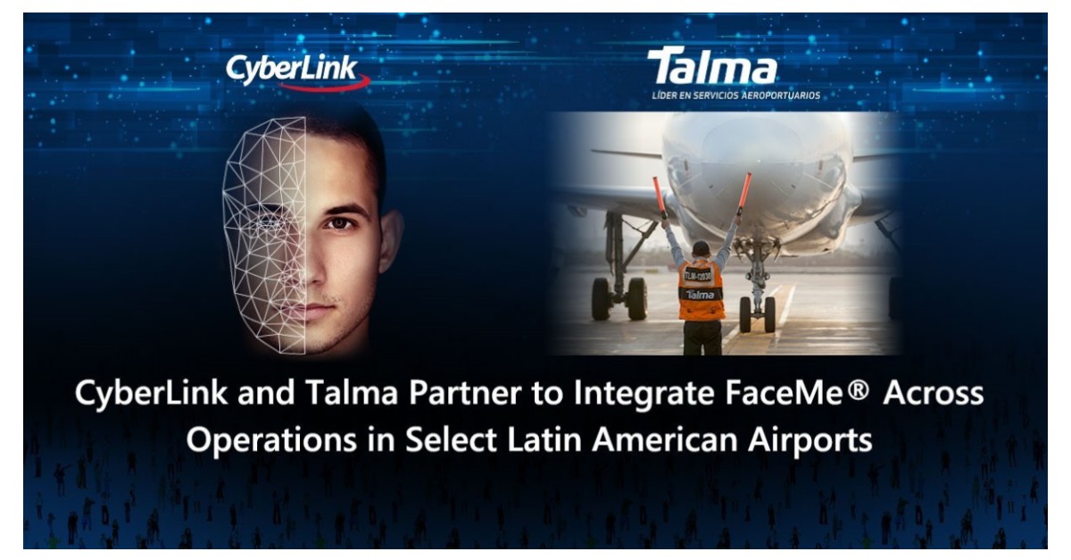 CyberLink and Talma Partner to Integrate FaceMe® Across Operations in ...