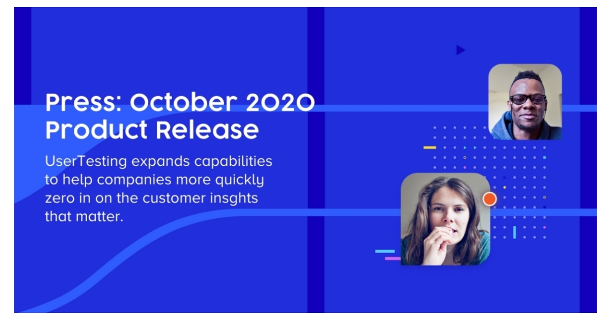 UserTesting Expands Capabilities to Help Companies More Quickly Zero in ...