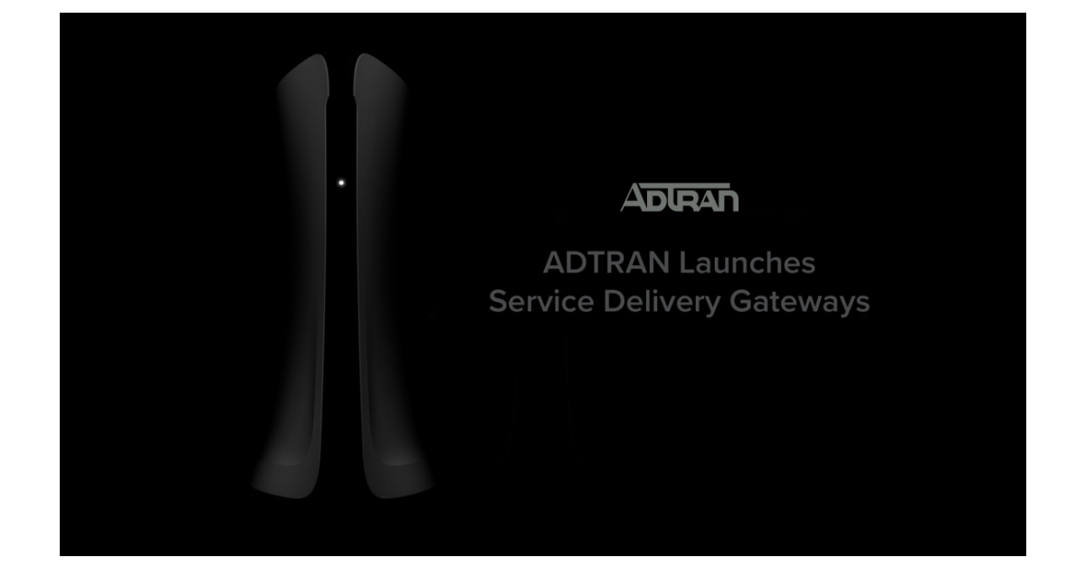 ADTRAN First to Release Immersive Smart Home Service Delivery Gateway ...