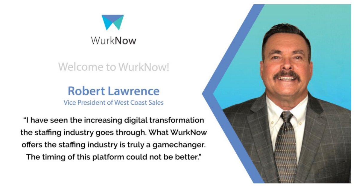 Staffing Industry Veteran Robert Lawrence Joins WurkNow Inc. as Vice ...
