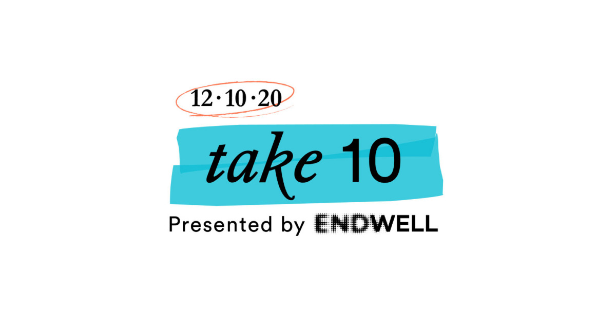 End Well Announces Take 10, a Life Changing Event to Be Hosted December ...