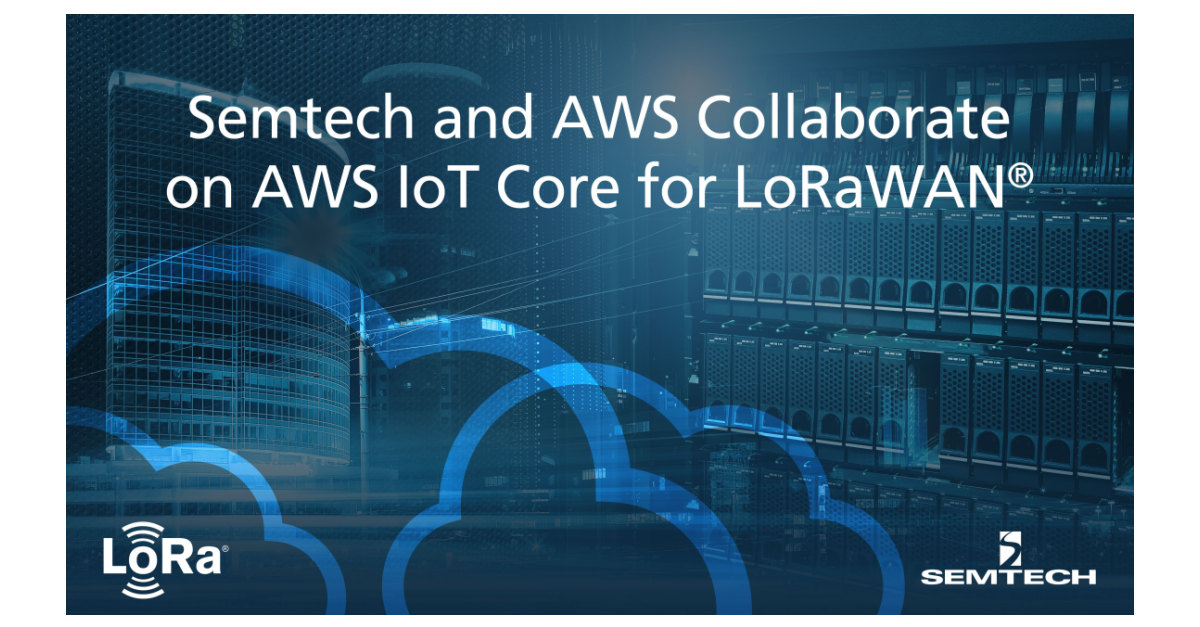 Semtech and AWS Collaborate on AWS IoT Core for LoRaWAN® | Business Wire
