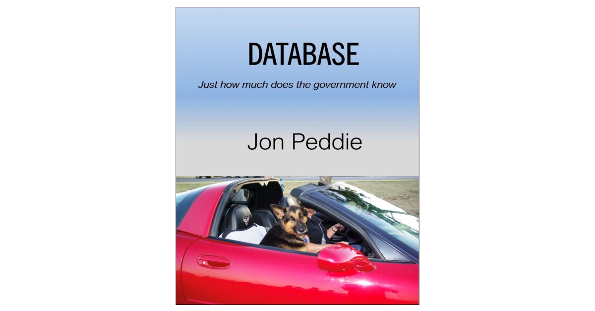 Jon G. Peddie’s New Novel Database Asks Readers: How Much Surveillance ...