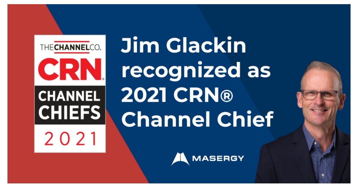 Jim Glackin of Masergy Recognized as 2021 CRN® Channel Chief | Business ...