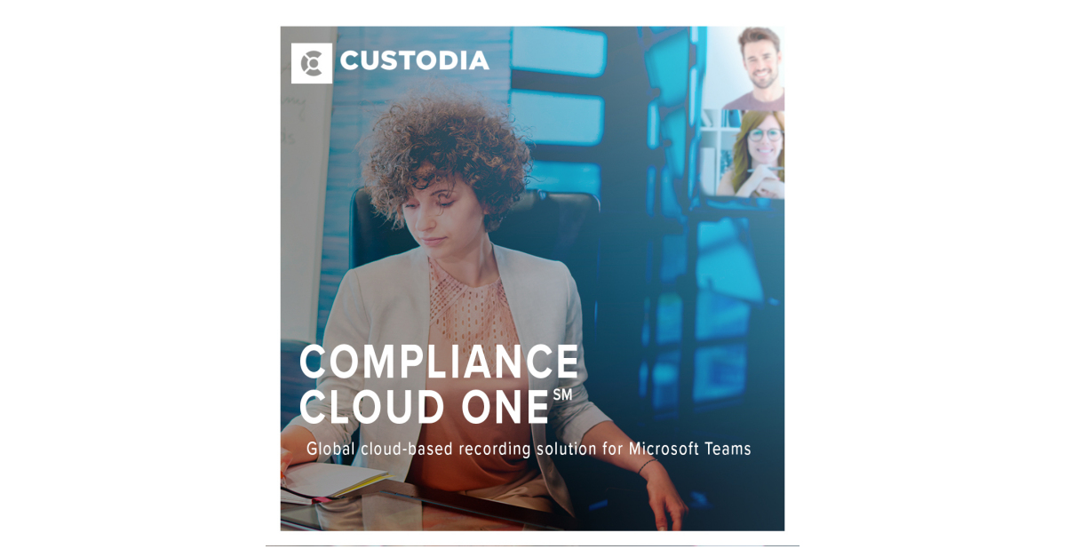 Custodia Announces New Recording Capabilities for Compliance Cloud One ...