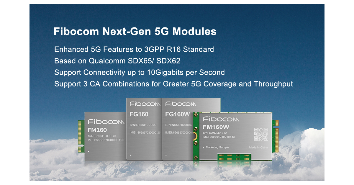 Fibocom Announces Multiple Next-Gen 5G NR Modules to 3GPP R16 Standard ...