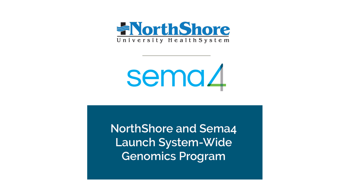 NorthShore and Sema4 Launch System-Wide Genomics Program to Improve ...