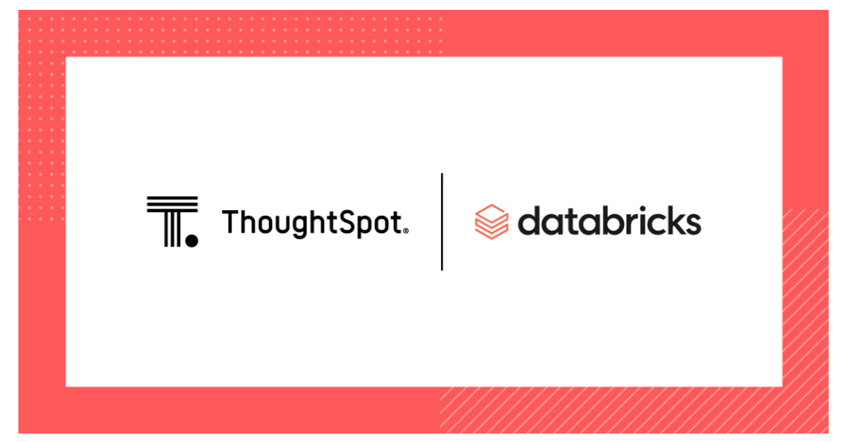 ThoughtSpot and Databricks Partner to Deliver the Modern Analytics Cloud for the Data Lakehouse ...