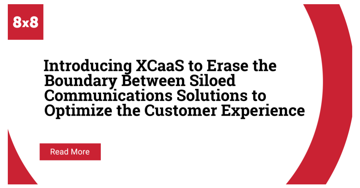 8x8 Announces Experience Communications as a Service (XCaaS) to Help ...