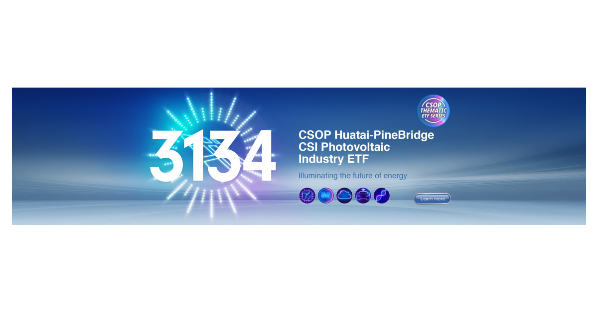 南方東英華泰柏瑞中證光伏產業ETF將在香港交易所上市（股票代碼：3134.HK） | Business Wire