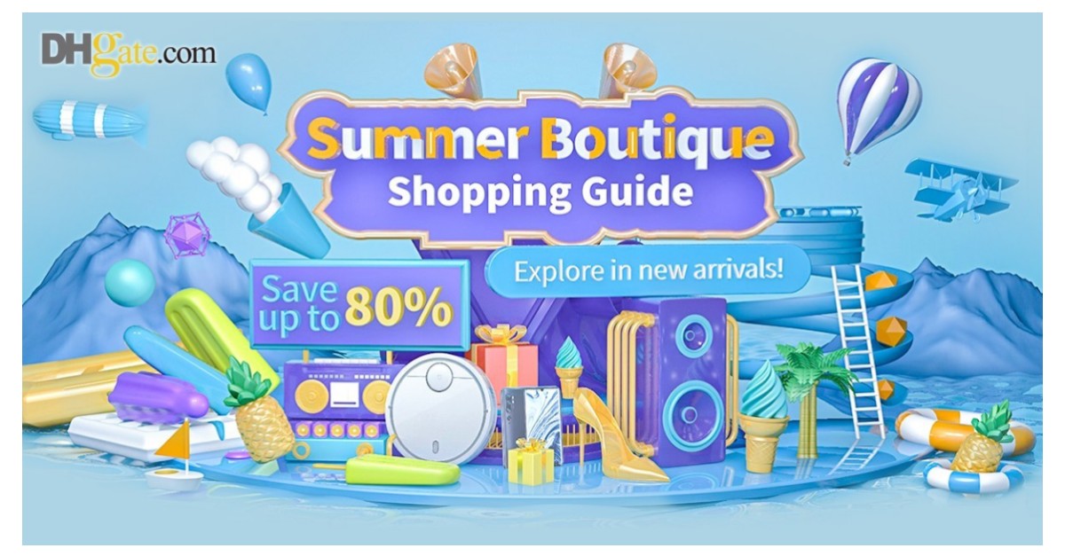 DHgate Launches New Summer Sale on June 22 | Business Wire